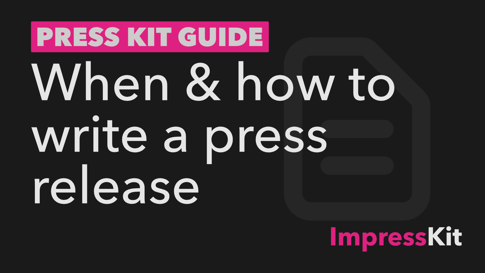 When & how to write a press release | ImpressKit